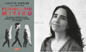 Analiza Lydiette Carrión la violencia feminicida en nueva investigación ...